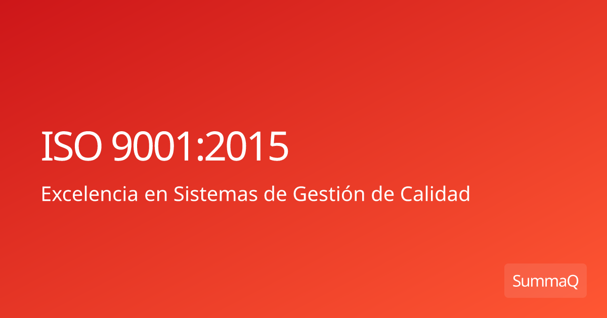 ISO 9001:2015 | Sistemas de Gestión de Calidad | SummaQ