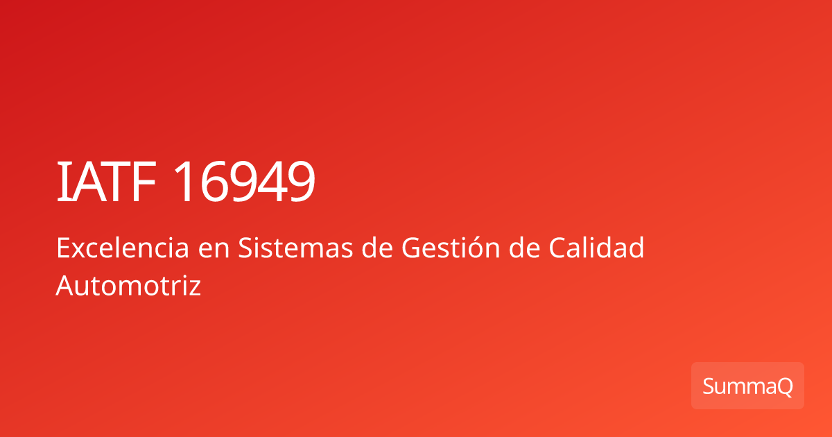 IATF 16949 | Sistema de Gestión de Calidad Automotriz | SummaQ