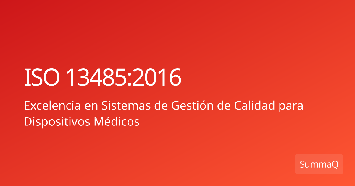 ISO 13485:2016 | Sistemas de Gestión de Calidad para Dispositivos ...