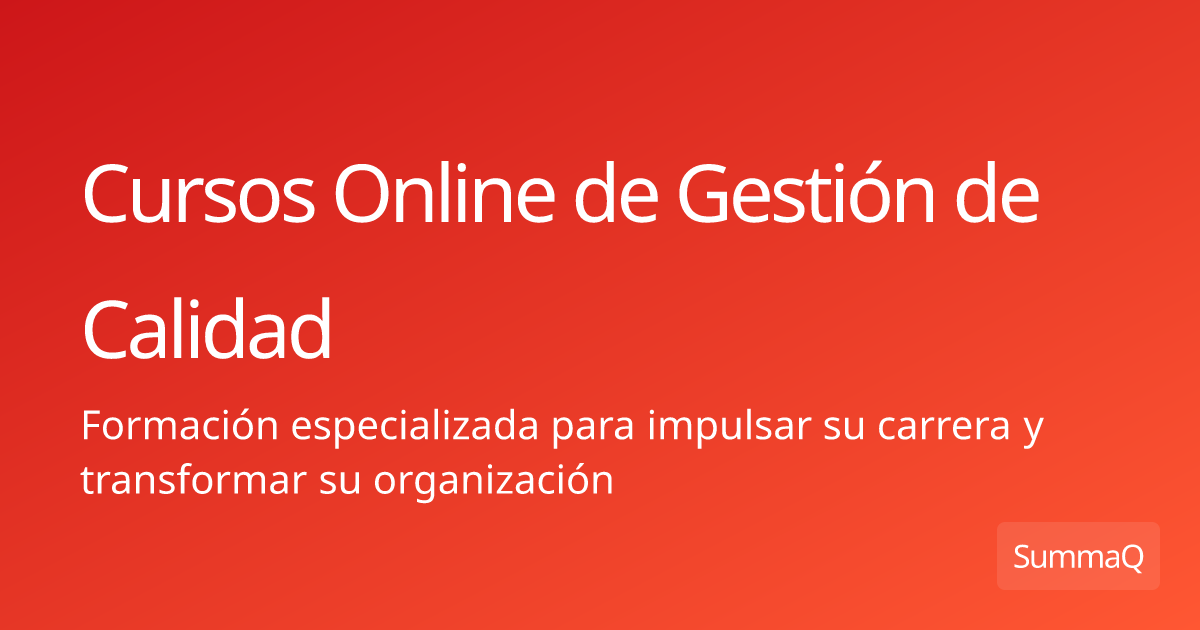 Cursos Online de Gestión de Calidad | SummaQ