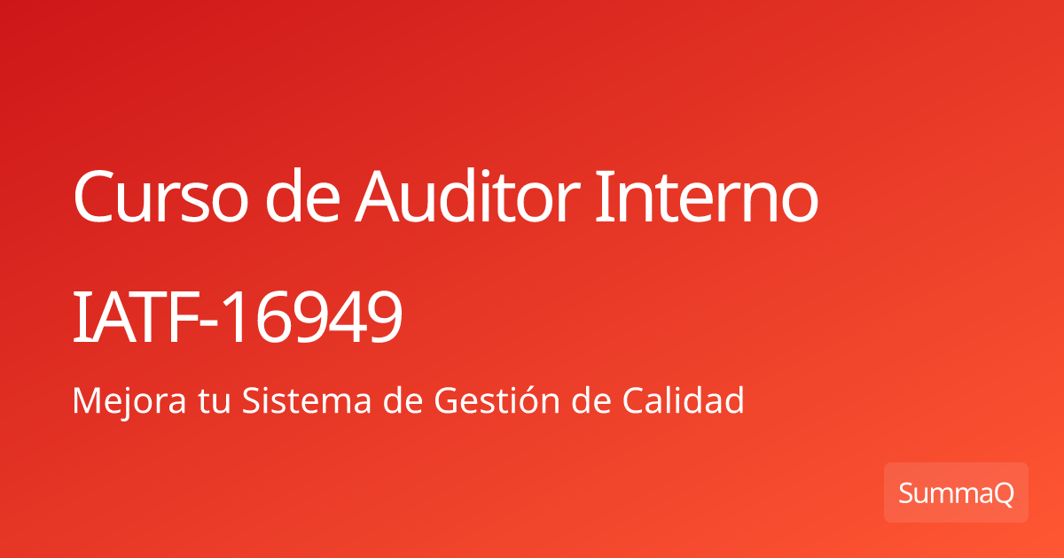 Curso de Auditor Interno IATF-16949 - Mejora tu Sistema de Gestión de ...